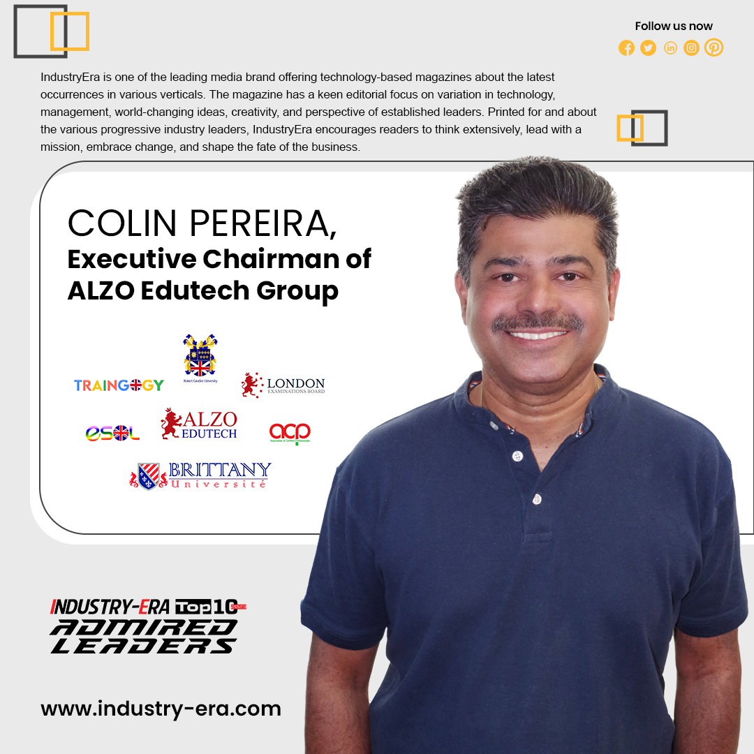 Colin Pereira, Executive Chairman of ALZO Edutech Group, Top 10 Admired ...