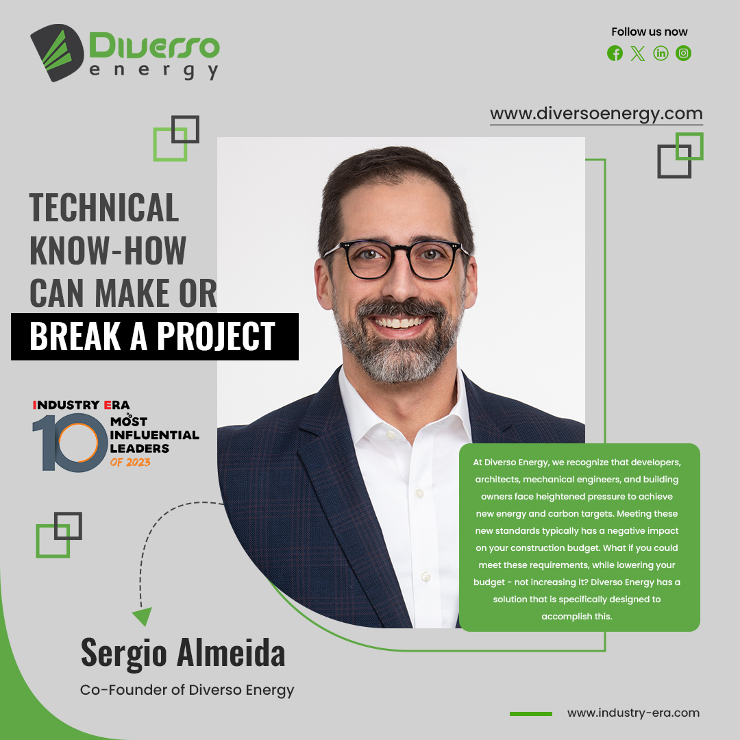 Sergio Almeida, Co-Founder of Diverso Energy, Top 10 Influential Leaders of 2023 | Industry Era